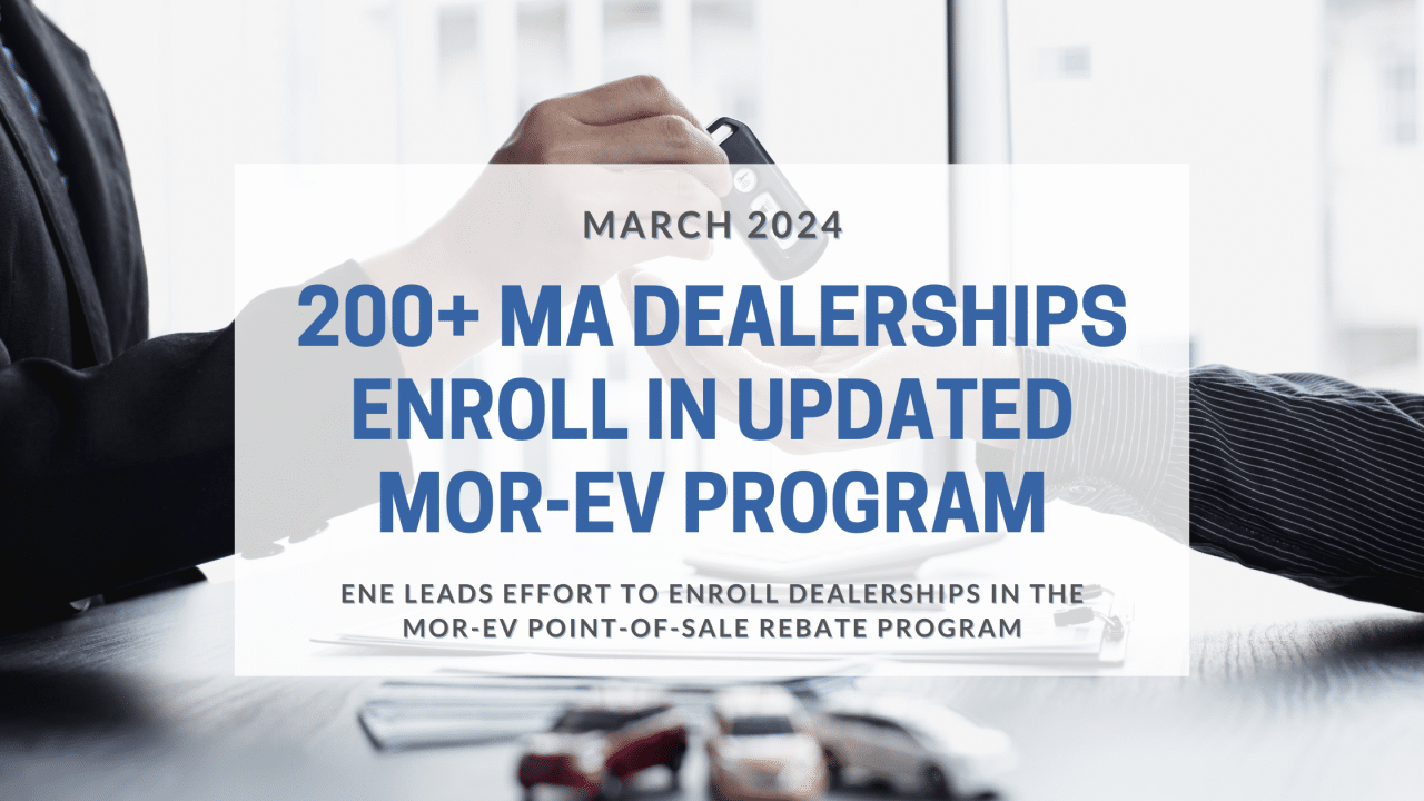 200+ MA Dealerships Enroll in Updated MOR-EV Program - Energy New England